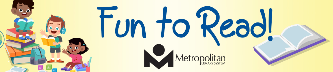 Fun to Read | Metropolitan Library System