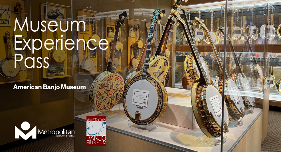 American Banjo Museum Experience Passes | Metropolitan Library System